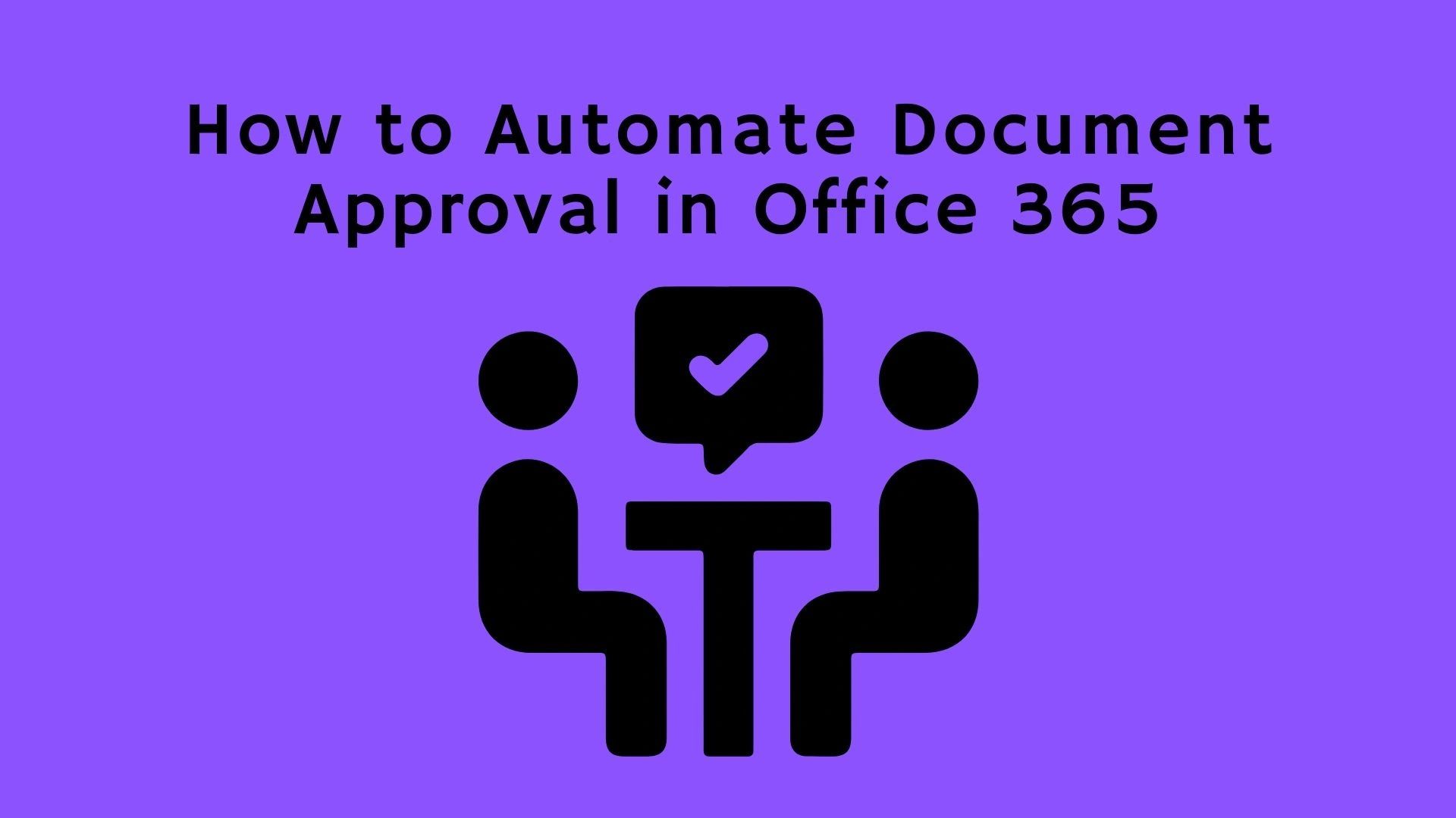 How To Automate Document Approval In Office 365